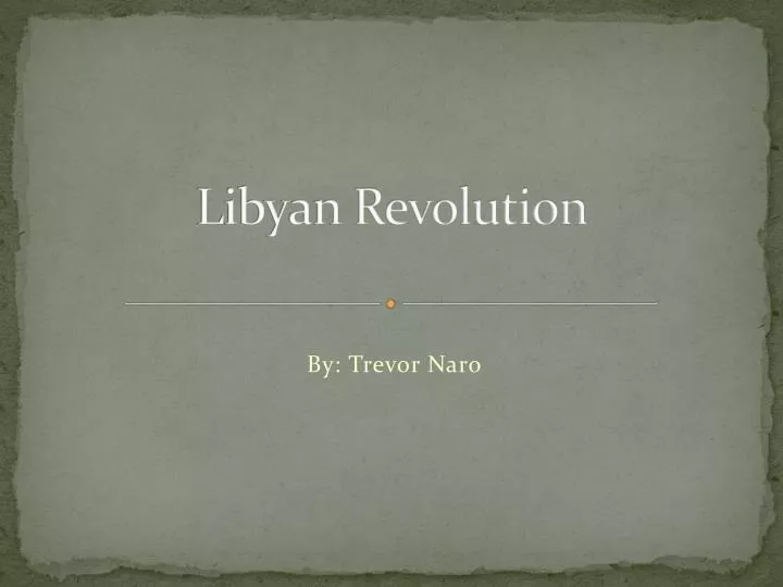 PPT - Libyan Revolution PowerPoint Presentation, free download - ID:2765719