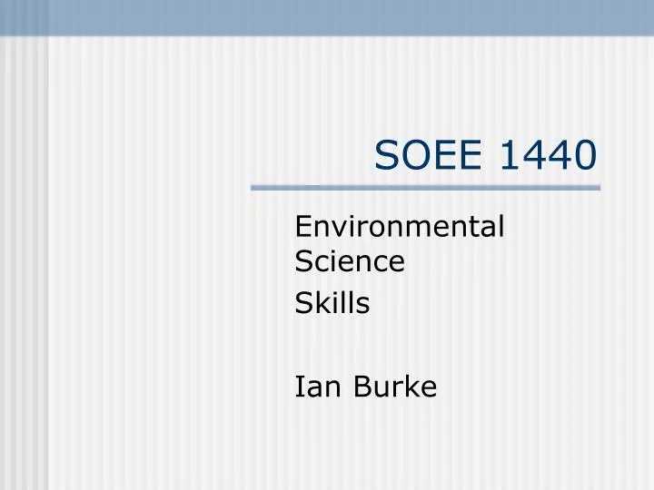 PPT - SOEE 1440 PowerPoint Presentation, free download - ID:2766348