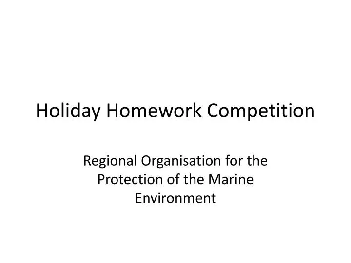 PPT - Holiday Homework Competition PowerPoint Presentation, free ...