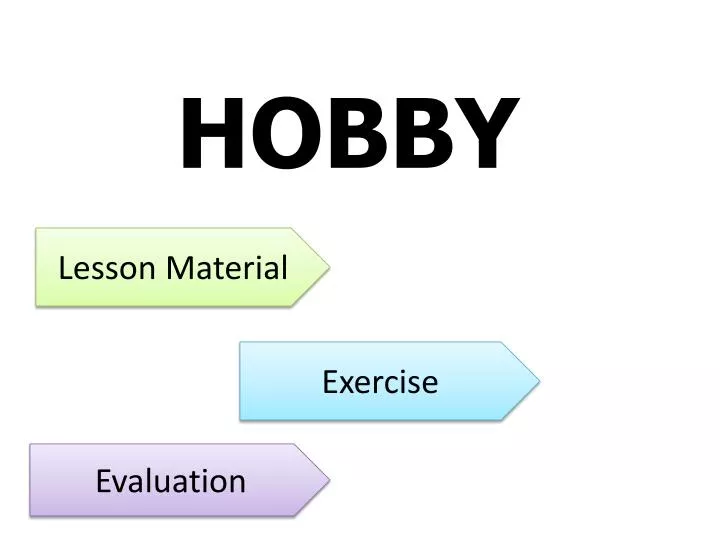 PPT - HOBBY PowerPoint Presentation, free download - ID:2766520