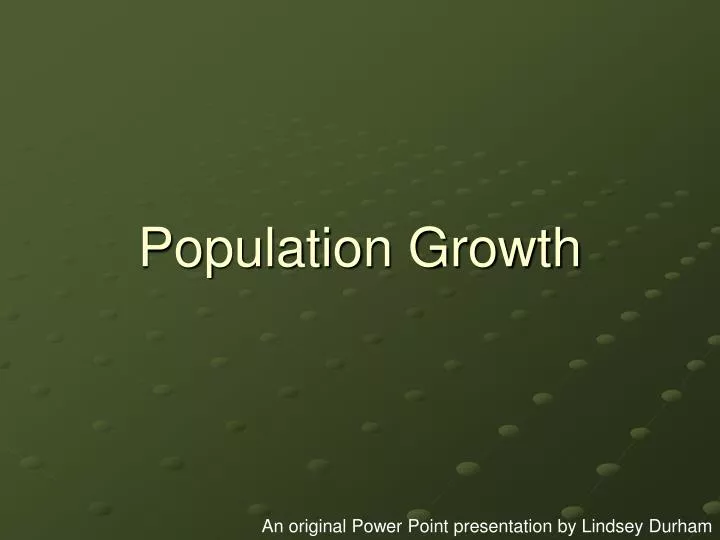 PPT - Population Growth PowerPoint Presentation, free download - ID:2766635