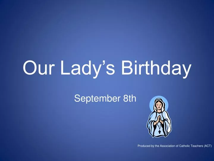 PPT - Our Lady’s Birthday PowerPoint Presentation, free download - ID ...