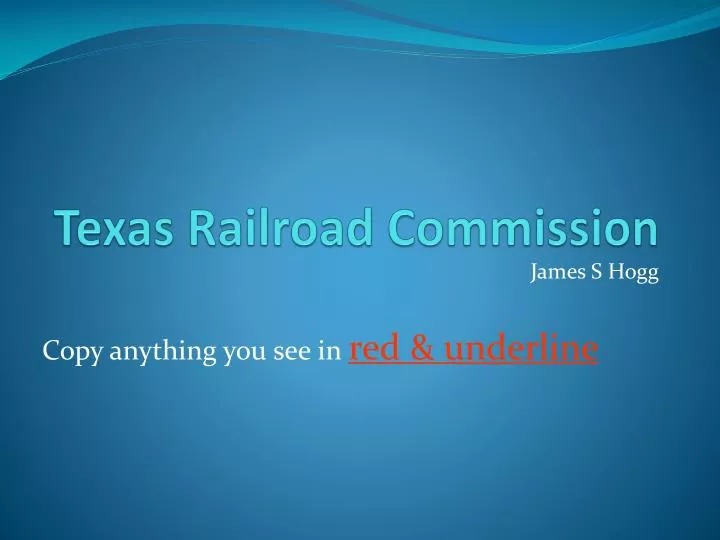 PPT - Texas Railroad Commission PowerPoint Presentation, free download ...