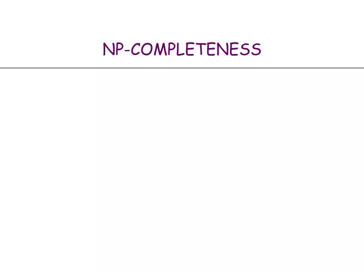 PPT - NP-COMPLETENESS PowerPoint Presentation, free download - ID:2767115