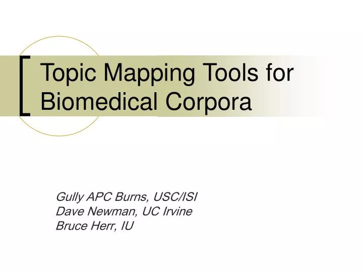 PPT - Topic Mapping Tools for Biomedical Corpora PowerPoint ...