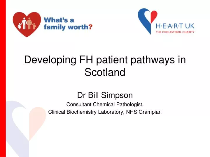 PPT - Developing FH patient pathways in Scotland PowerPoint ...