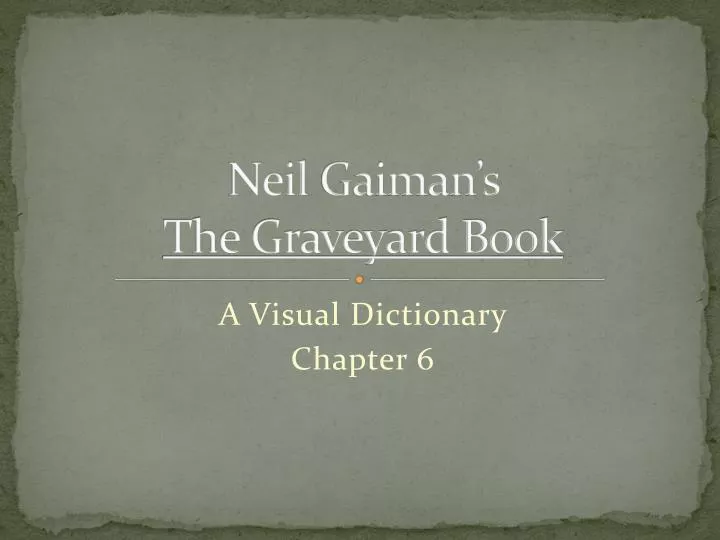 PPT - Neil Gaiman’s The Graveyard Book PowerPoint Presentation, free ...