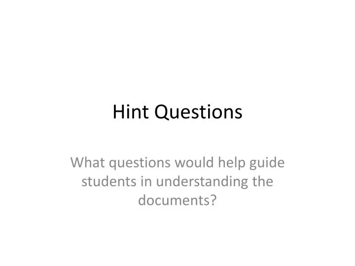 PPT - Hint Questions PowerPoint Presentation, free download - ID:2768175