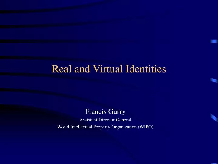 PPT - Real and Virtual Identities PowerPoint Presentation, free ...