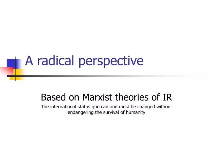 PPT - A radical perspective PowerPoint Presentation, free download - ID ...