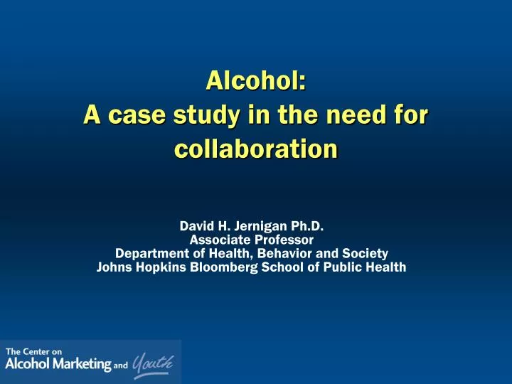 PPT - Alcohol: A case study in the need for collaboration PowerPoint ...