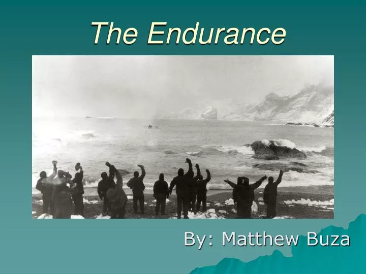 PPT - The Endurance PowerPoint Presentation, free download - ID:2768759