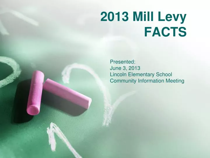 PPT - 2013 Mill Levy FACTS PowerPoint Presentation, free download - ID ...