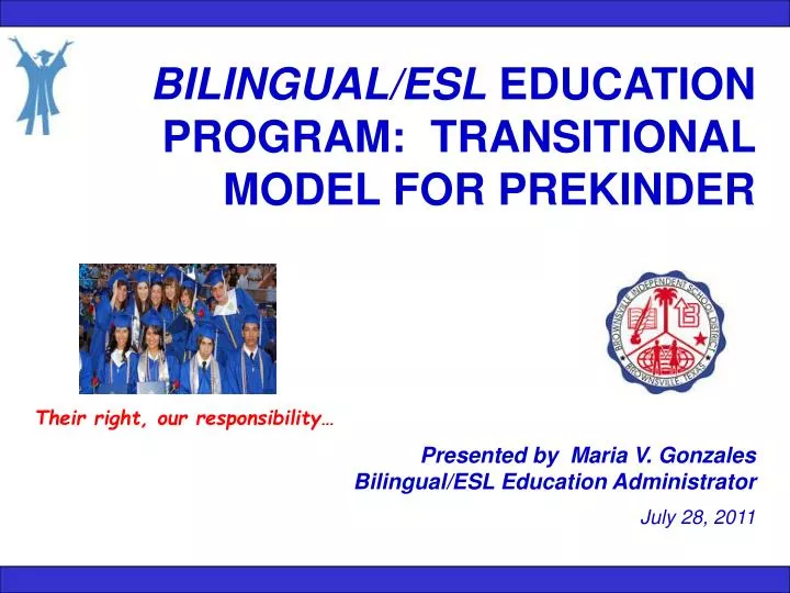 PPT - BILINGUAL/ESL EDUCATION PROGRAM: TRANSITIONAL MODEL FOR PREKINDER ...