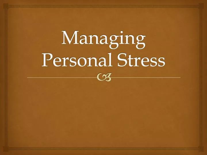 PPT - Managing Personal Stress PowerPoint Presentation, free download ... PPT - Managing Personal Stress PowerPoint Presentation, free download ...