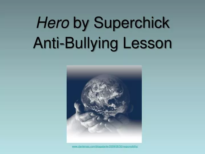 PPT - Hero by Superchick Anti-Bullying Lesson PowerPoint Presentation ...