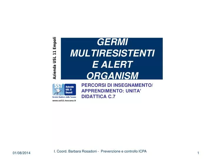PPT - GERMI MULTIRESISTENTI E ALERT ORGANISM PowerPoint Presentation ...