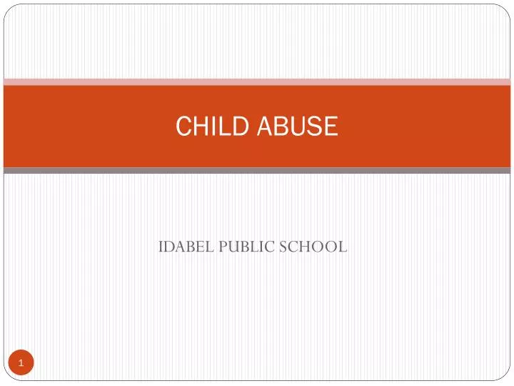 PPT - CHILD ABUSE PowerPoint Presentation, free download - ID:2771157
