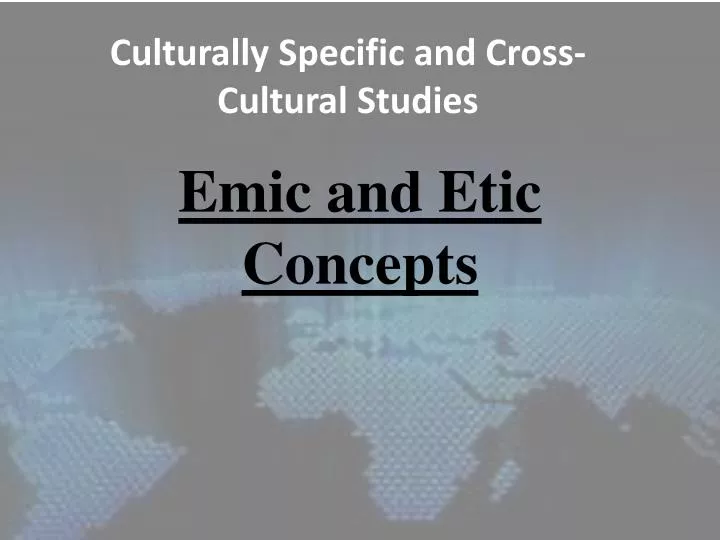 PPT - Emic and Etic Concepts PowerPoint Presentation, free download ...