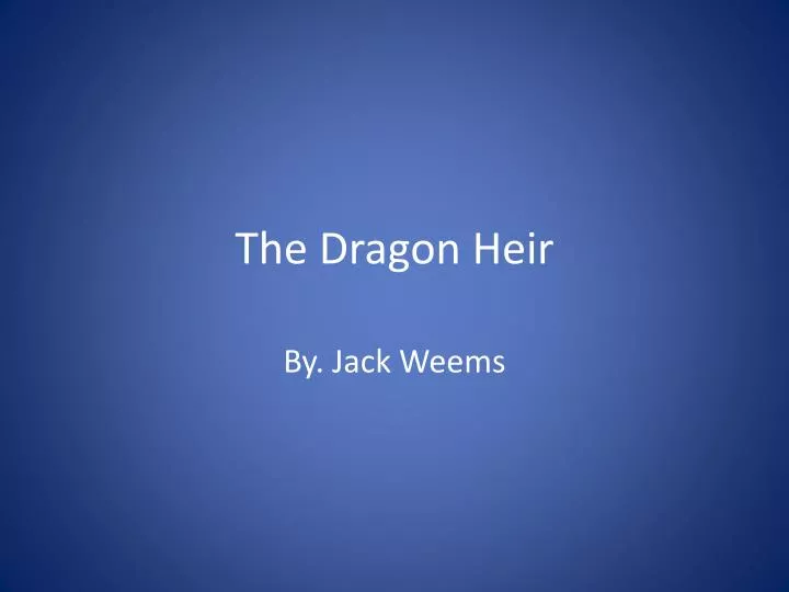 PPT - The Dragon Heir PowerPoint Presentation, free download - ID:2771802