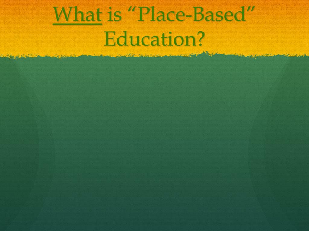 PPT - Strengthening “ Place-Based Education” on the Sunshine Coast ...
