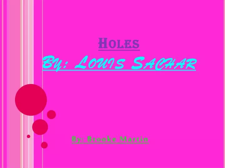 PPT - Holes By: Louis Sachar PowerPoint Presentation, free download ...