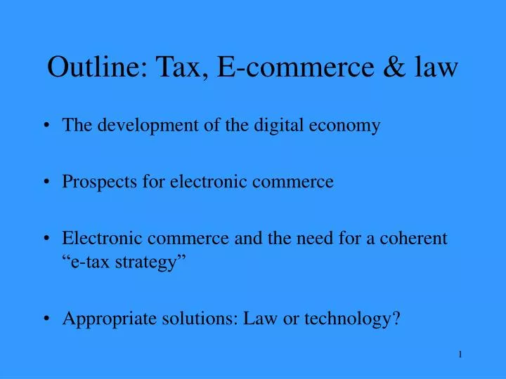 PPT - Outline: Tax, E-commerce & law PowerPoint Presentation, free ...