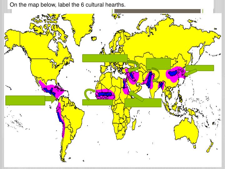 PPT - CULTURES AND CULTURAL HEARTHS PowerPoint Presentation - ID:2772491