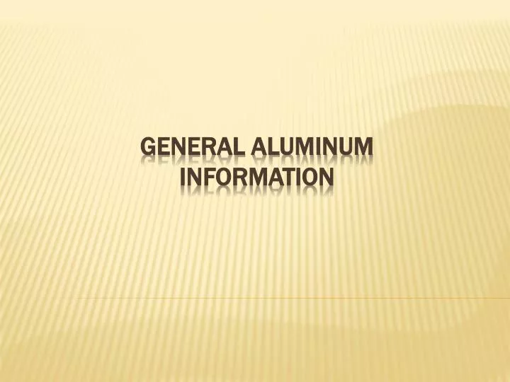 PPT - General Aluminum Information PowerPoint Presentation, free ...