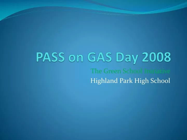 PPT - PASS on GAS Day 2008 PowerPoint Presentation, free download - ID ...