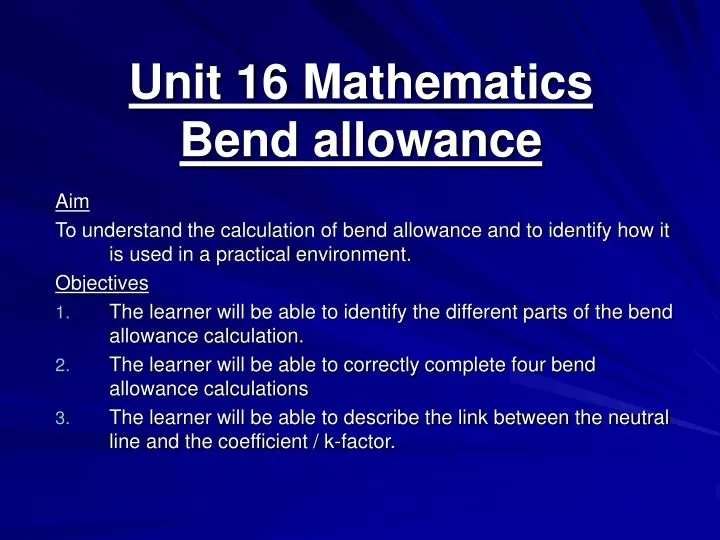 PPT - Unit 16 Mathematics Bend allowance PowerPoint Presentation, free ...