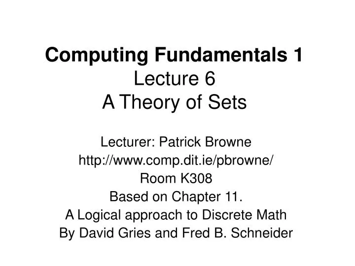 PPT - Computing Fundamentals 1 Lecture 6 A Theory of Sets PowerPoint ...