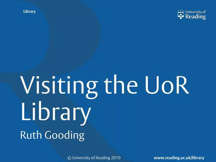 PPT - Visiting the UoR Library PowerPoint Presentation, free download ...