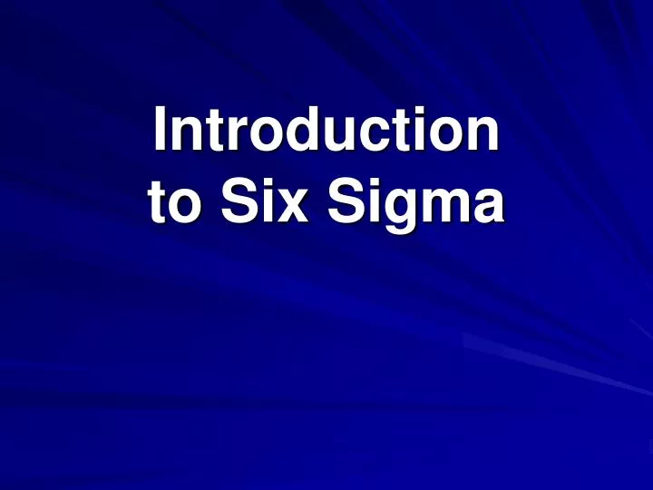 PPT - Introduction to Six Sigma PowerPoint Presentation, free download ...