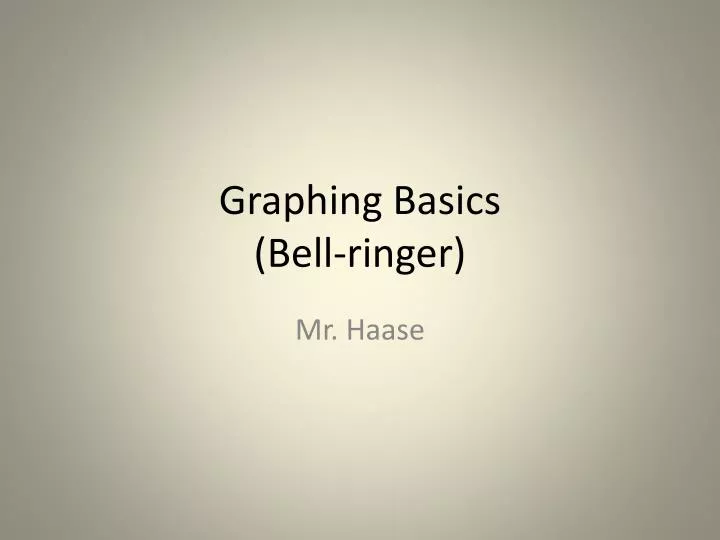 PPT - Graphing Basics (Bell-ringer) PowerPoint Presentation, free ...