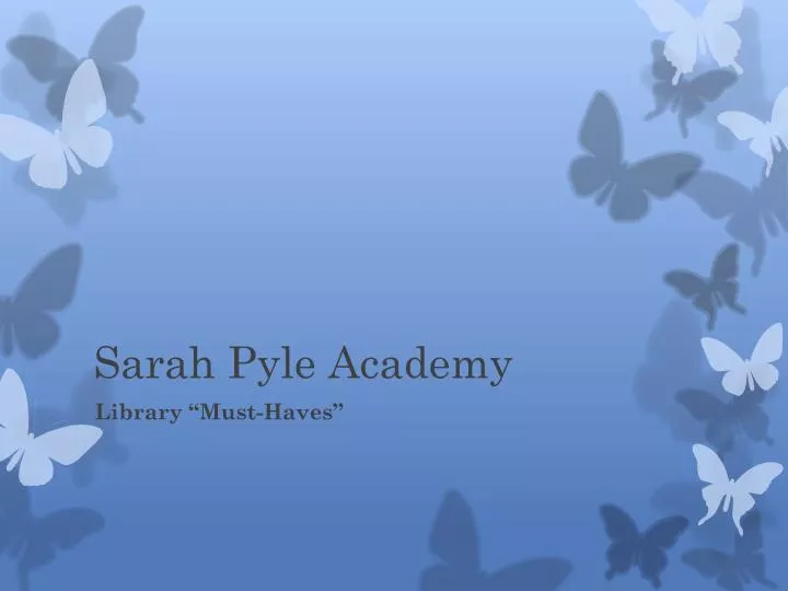 PPT - Sarah Pyle Academy PowerPoint Presentation, free download - ID ...