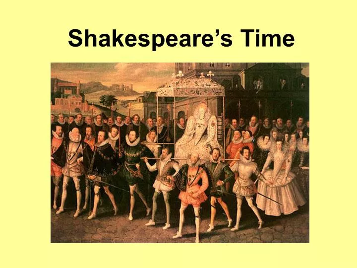 PPT - Shakespeare’s Time PowerPoint Presentation, free download - ID ...