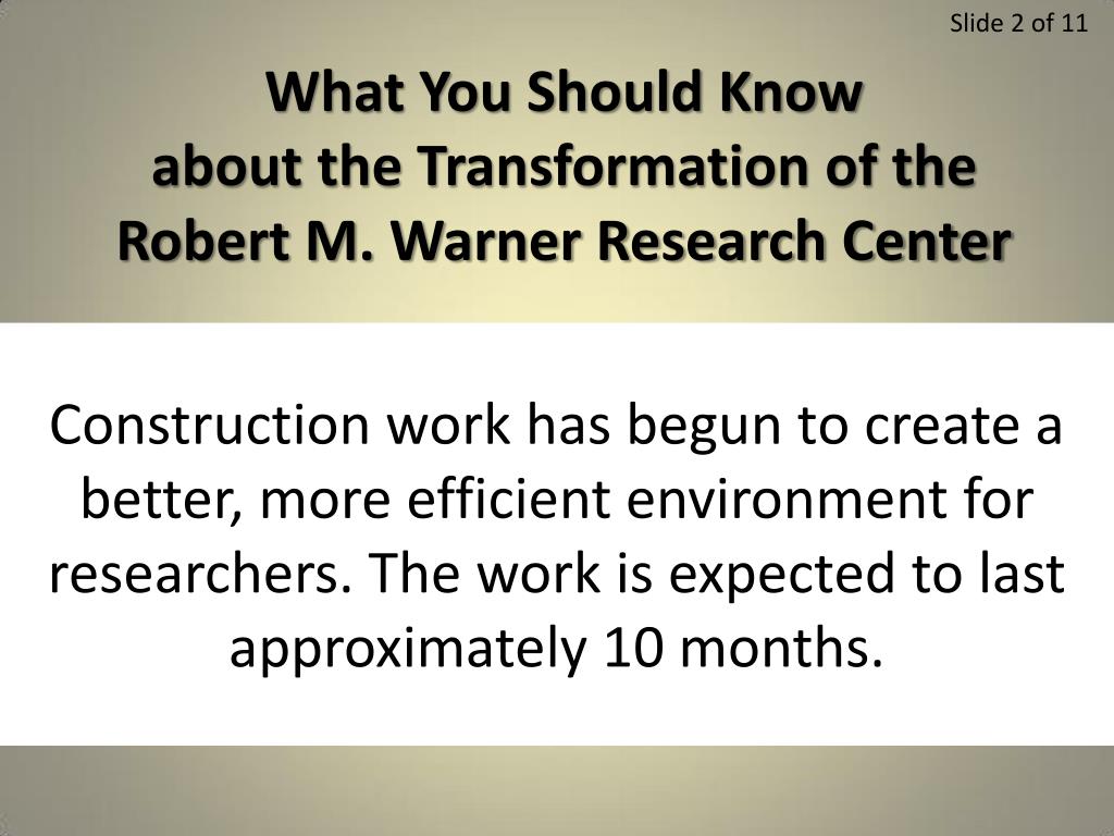 PPT - Enhancing Research Environment: Robert M. Warner Center ...
