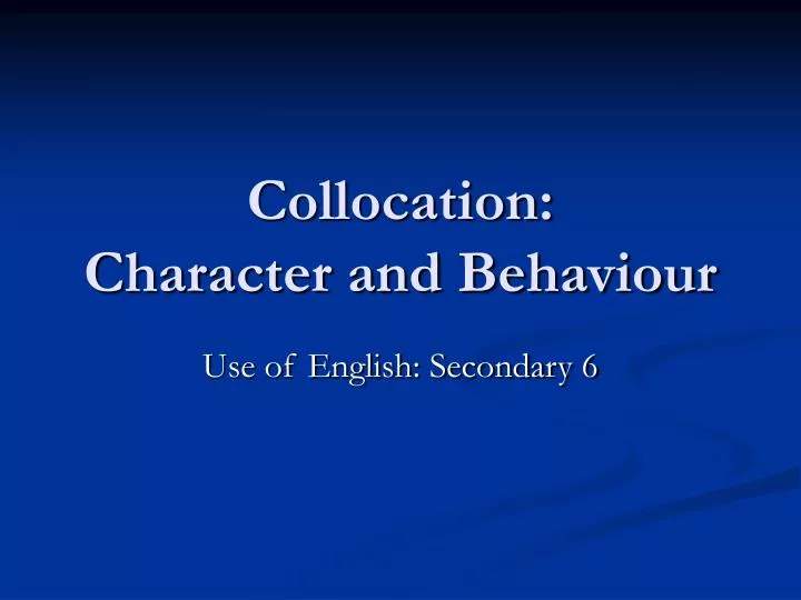 PPT - Collocation: Character and Behaviour PowerPoint Presentation ...