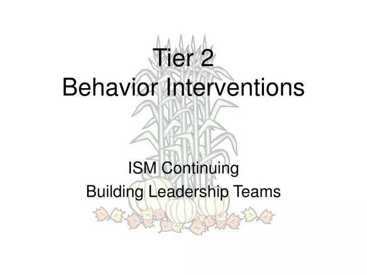 PPT - Tier 2 Behavior Interventions PowerPoint Presentation, free ...