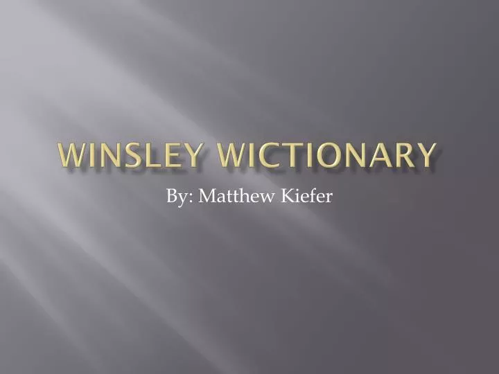 PPT - Winsley Wictionary PowerPoint Presentation, free download - ID ...