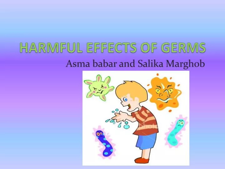 PPT - HARMFUL EFFECTS OF GERMS PowerPoint Presentation, free download ...