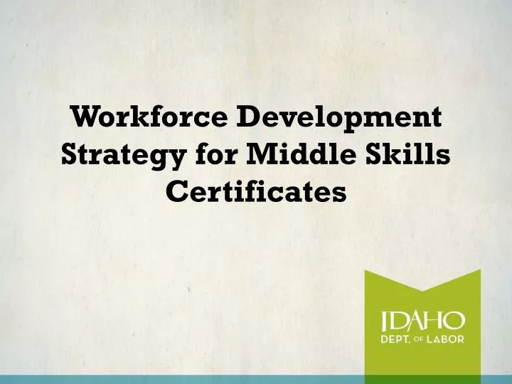 PPT - Workforce Development Strategy for Middle Skills Certificates ...