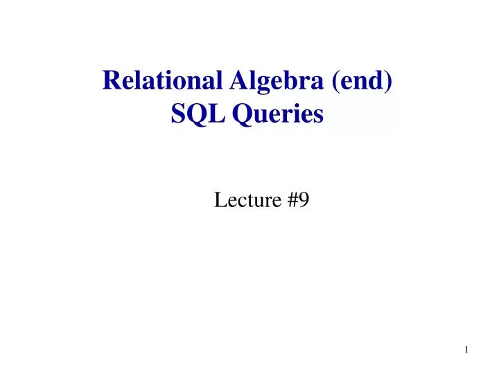 Ppt Relational Algebra End Sql Queries Powerpoint Presentation Free Download Id2776971 