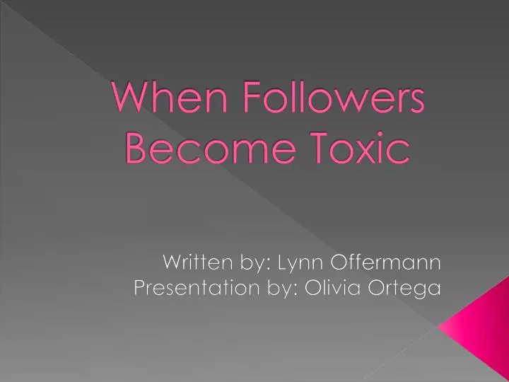 PPT - When Followers Become Toxic PowerPoint Presentation, free ...