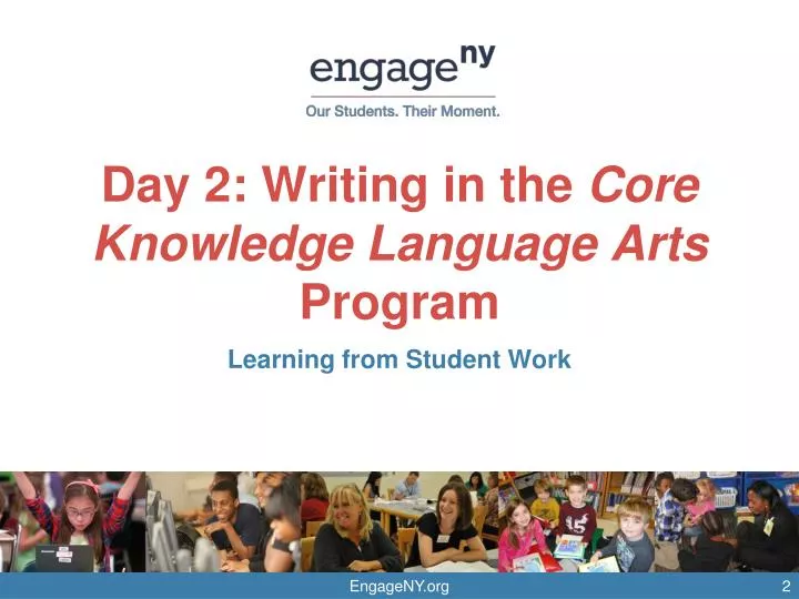 PPT - Day 2: Writing in the Core Knowledge Language Arts Program ...
