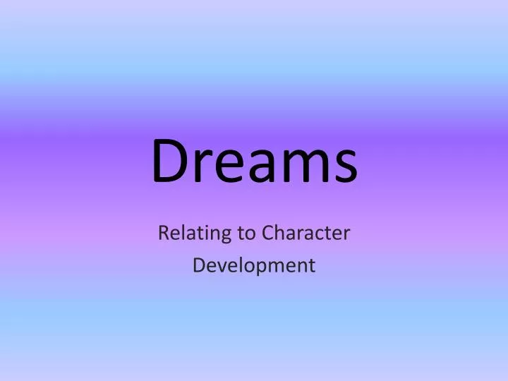 PPT - Dreams PowerPoint Presentation, free download - ID:2778735