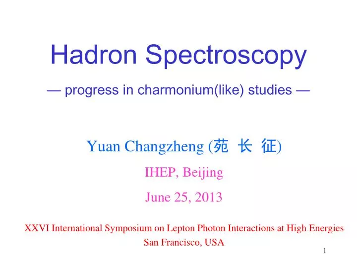 PPT - Hadron Spectroscopy — progress in charmonium (like) studies ...