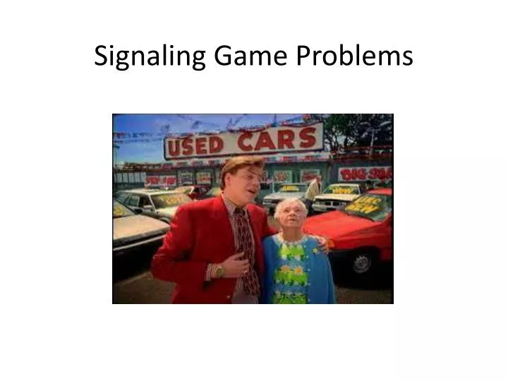 PPT - Signaling Game Problems PowerPoint Presentation, free download ...