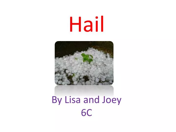 PPT - Hail PowerPoint Presentation, free download - ID:2779436